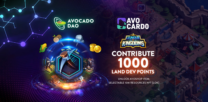 [AVO] League of Kingdom: Contribute 1000 Land Dev Points - Avocado DAO